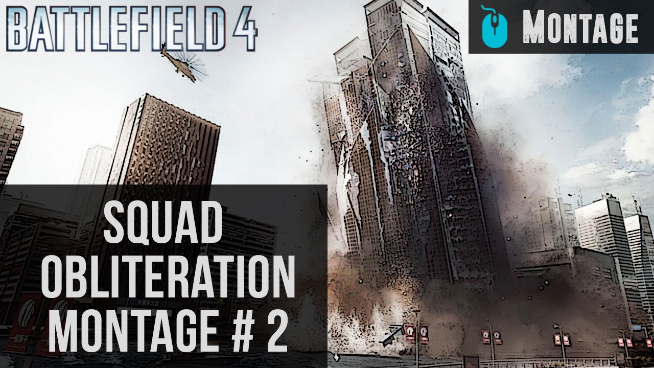 BF4 Squad Obliteration Montage #2 - YouTube