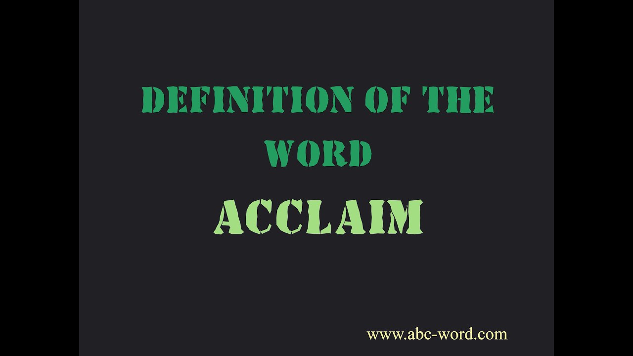 Definition of the word "Acclaim" - YouTube