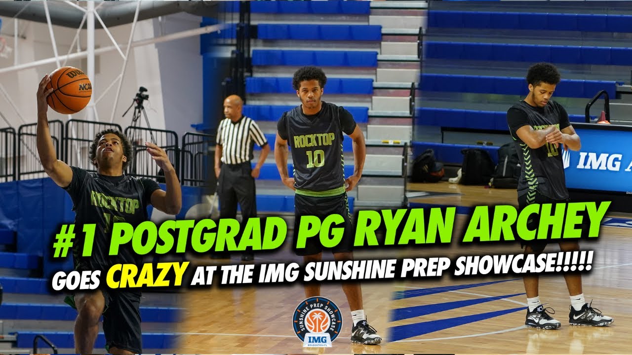 RYAN ARCHEY IS THE TOP POSTGRAD PG IN THE COUNTRY!! | IMG Sunshine Prep Showcase Highlights ...