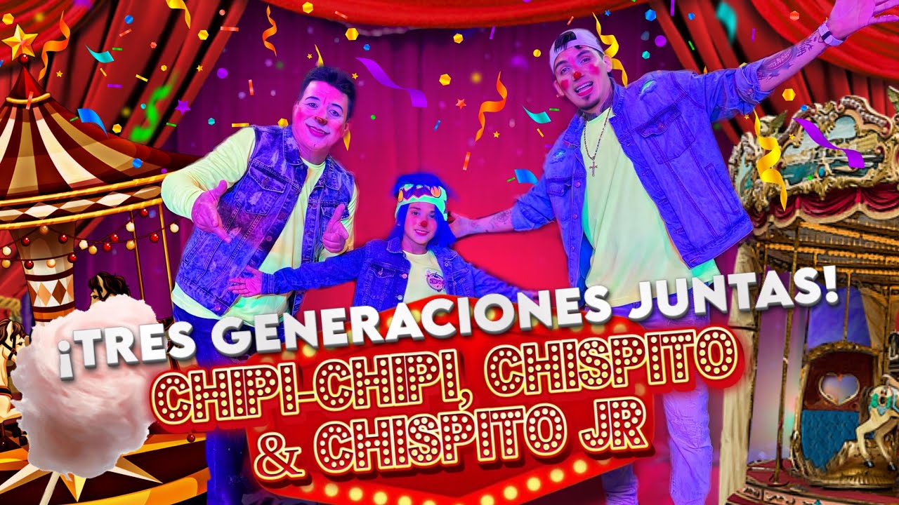 TRES GENERACIONES JUNTAS🤡| chipi-chipi, chispito y chispito Jr. - YouTube