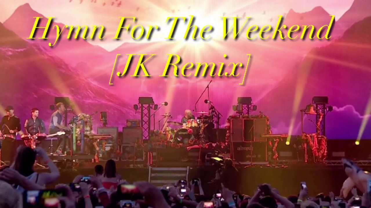 Hymn For The Weekend [JK Remix] - YouTube