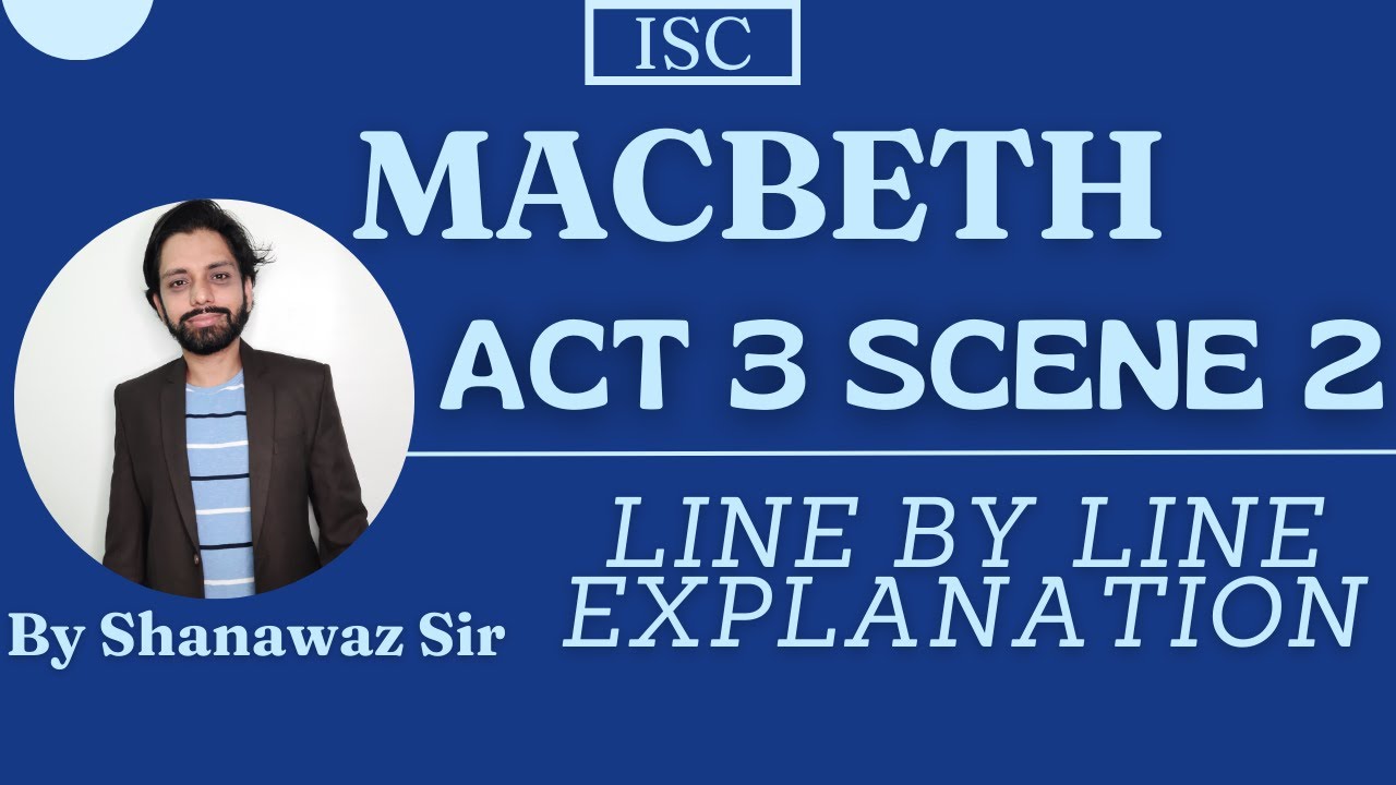 Macbeth | Act 3 Scene 2 | Text Explanation | ISC - YouTube