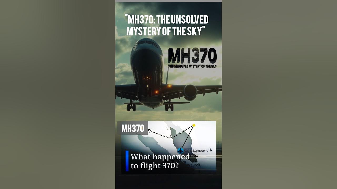 The Plane That Vanished Without a Trace MH370 #MH370Mystery #UnsolvedMysteries - YouTube