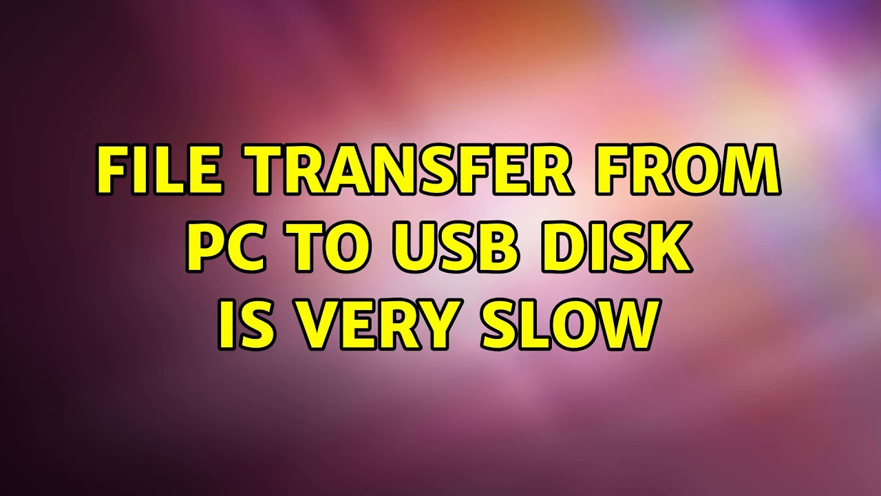 File Transfer From PC To USB Disk Is Very Slow 2 Solutions YouTube file-transfer-from-pc-to-usb-disk-is-very-slow-2-solutions-youtube