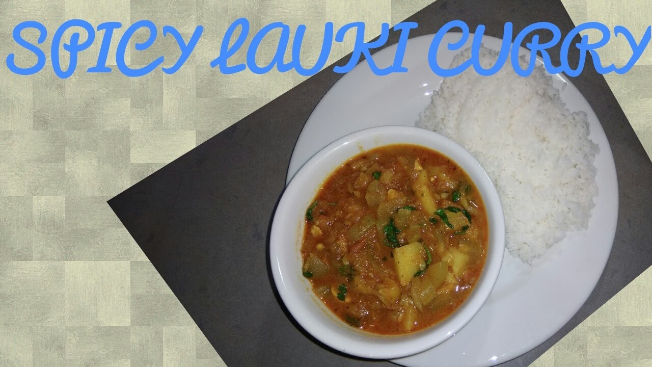 SPICY LAUKI RECEIPE/ GHIYA KI SABZI/ (BOTTLE GOURD) - YouTube