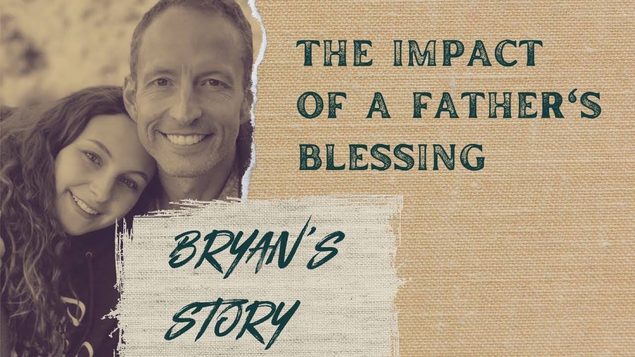 Bryan Elliott's Story - The Impact of a Father's Blessing - YouTube