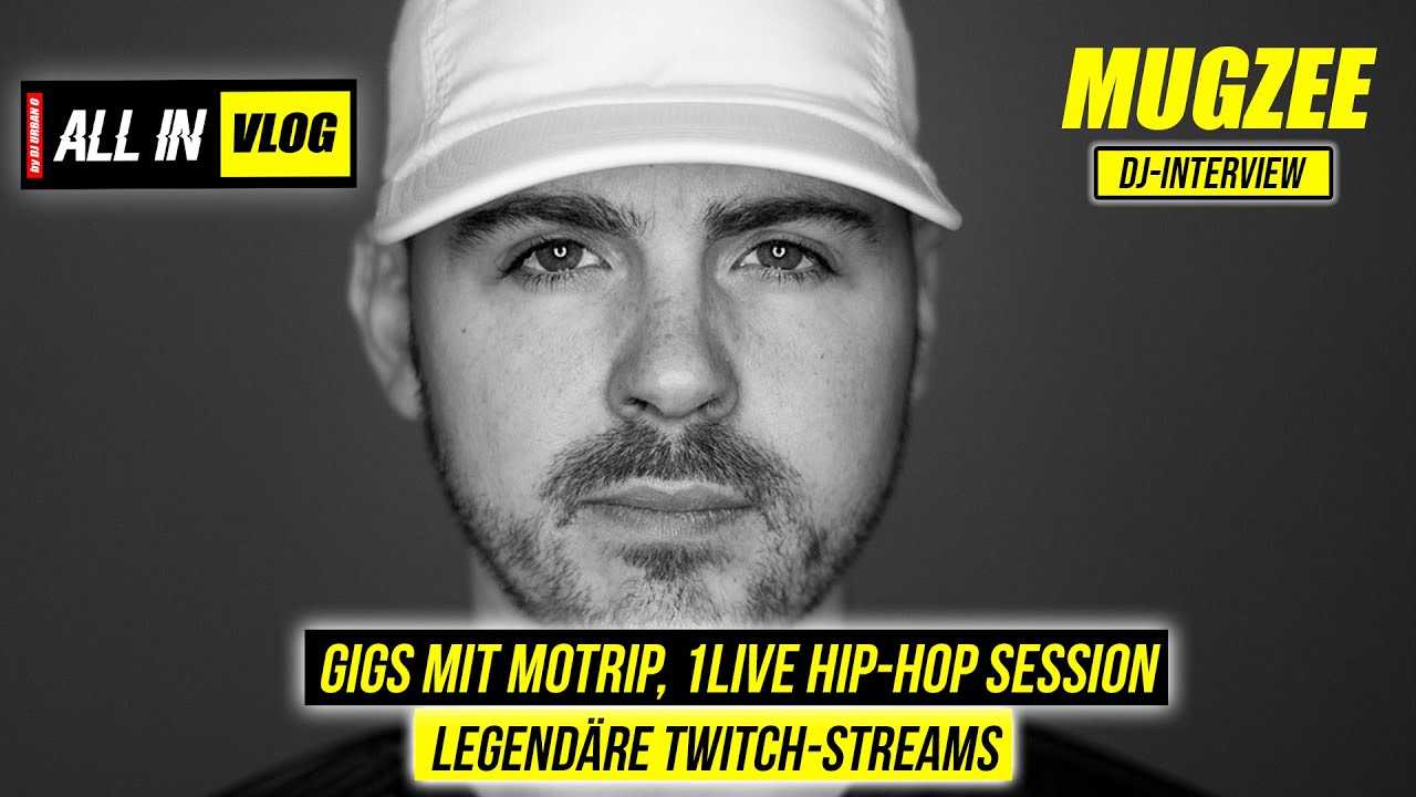 DJ MUGZEE über Gigs mit MoTrip, legendäre Twitch-Streams & 1Live HipHop ...
