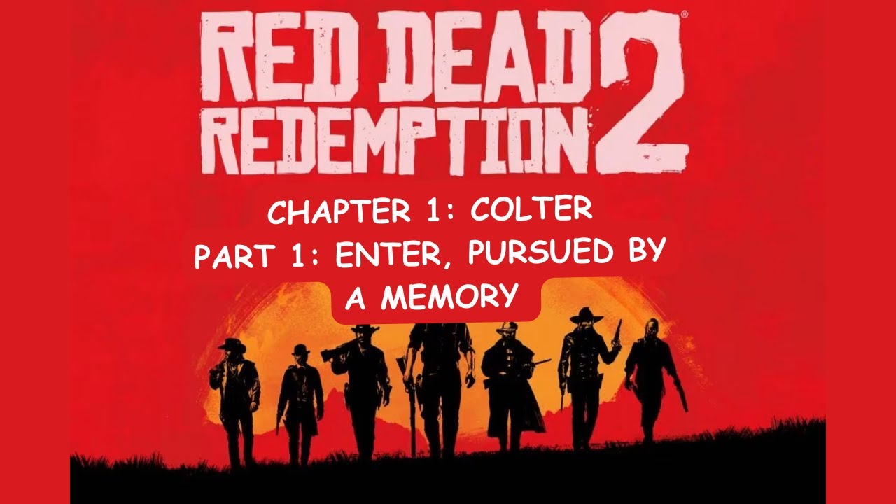 "Red Dead Redemption 2: Exploring Chapter 1 Colter- "Enter, Pursued by ...