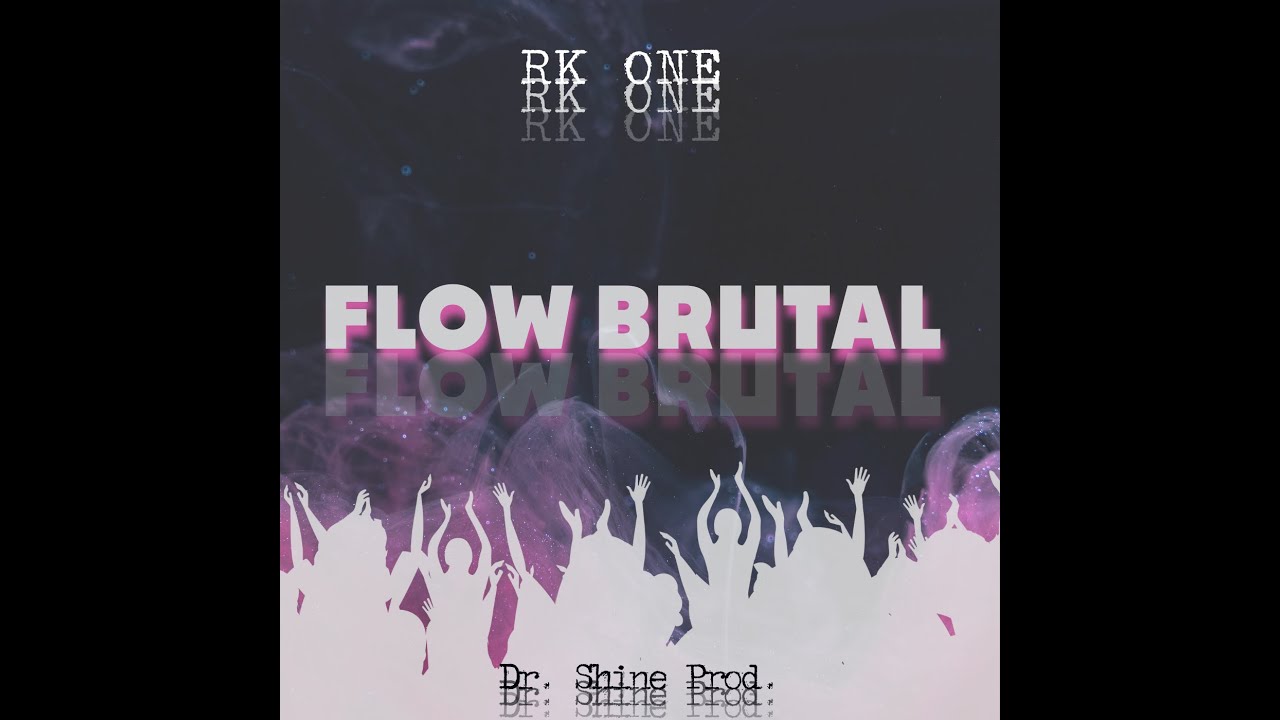 Flow Brutal - Rk One X Dr. Shine Area 417 (Video Lyrics Oficial) - YouTube