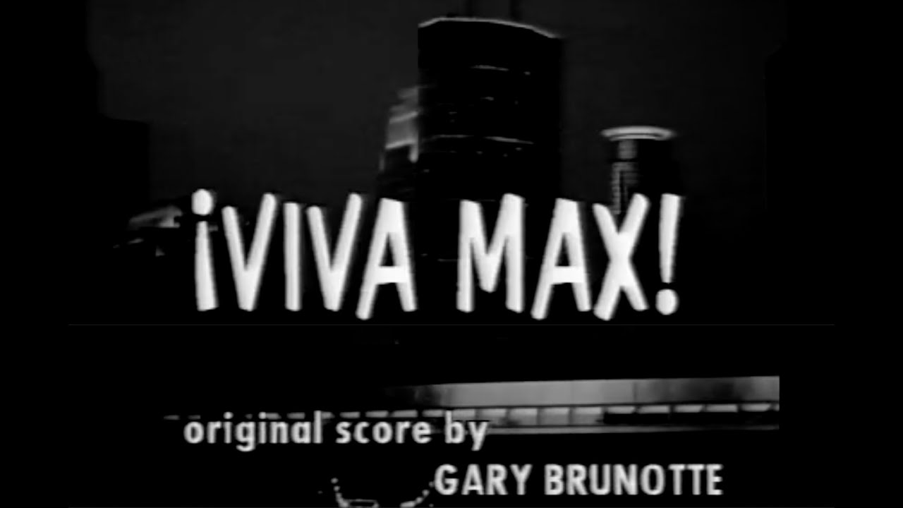 Viva Max - music "Sincerely Yours" by Gary Brunotte with Irv Williams ...