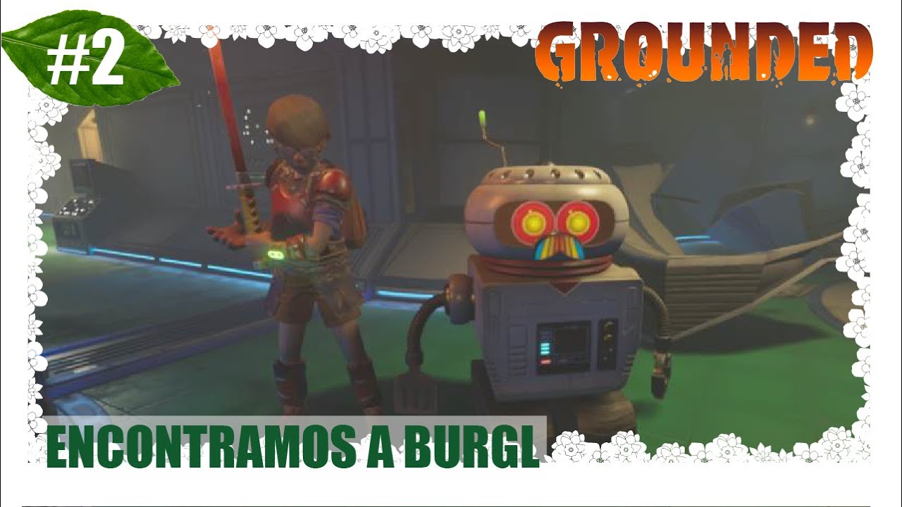 VISITAMOS A BURGL 🐜🦗 COMENZAMOS A CONSTRUIR LA BASE 🪲🐞 Grounded 2022 ...