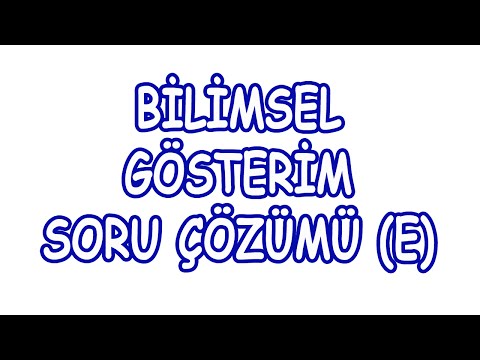 Bilimsel Gösterim Soru Çözümü (E)