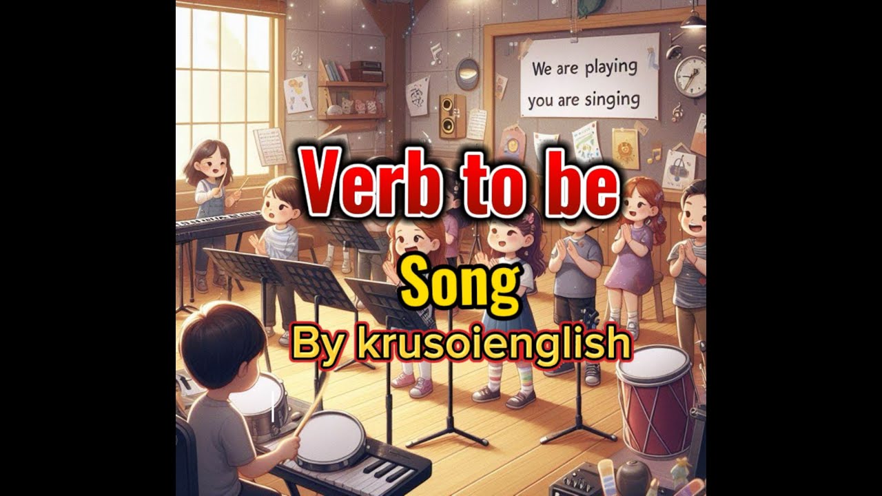 Verb to be Song(is am are) เพลง verb to be(is,am,are) - YouTube