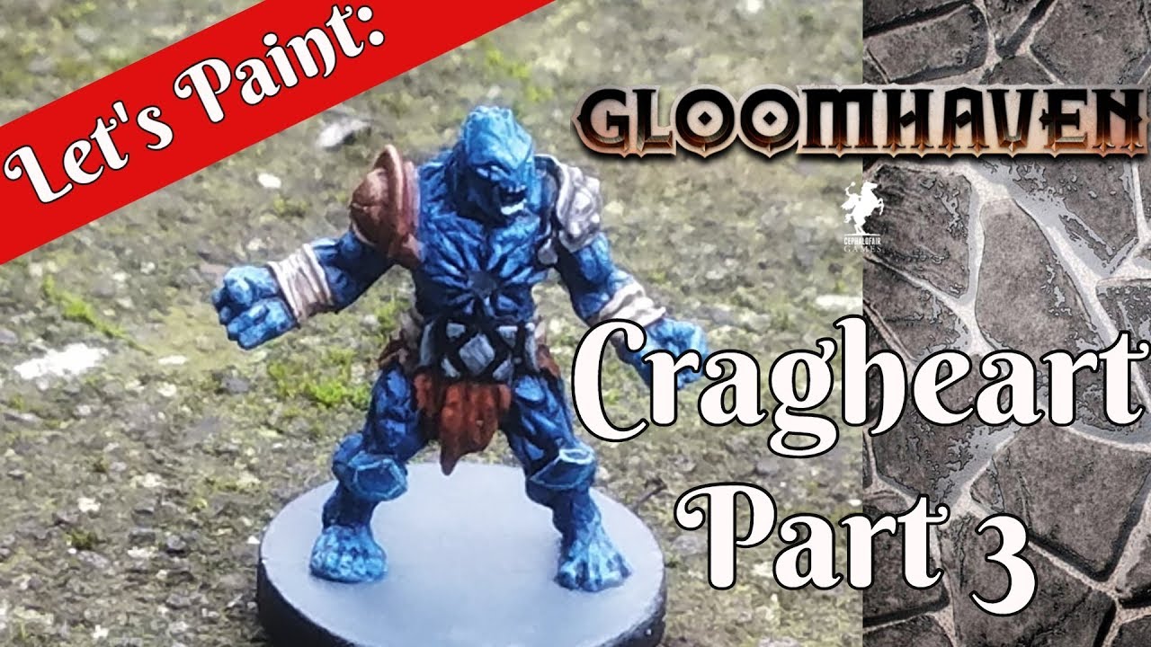Let's Paint: Gloomhaven - Ep. 3 Cragheart Part 3 - YouTube