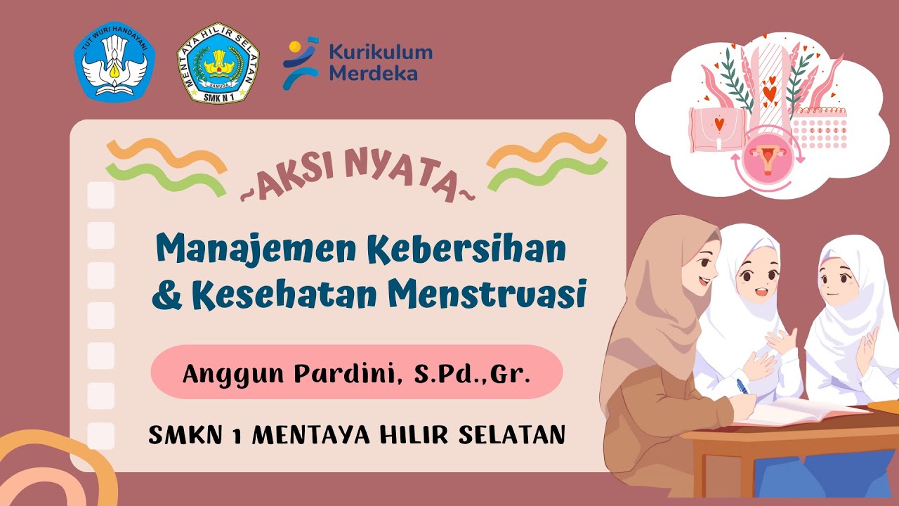 LULUS VALIDASI [ Aksi Nyata ] - Kesehatan Menstruasi Remaja Putri SMK ...