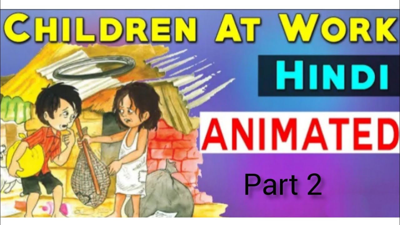 Class 8. Children at work. part 2. full animated explanation video ...