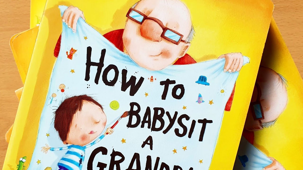 HOW TO BABYSIT A GRANDPA by Jean Reagan | Read Aloud by Mr. Andre - YouTube