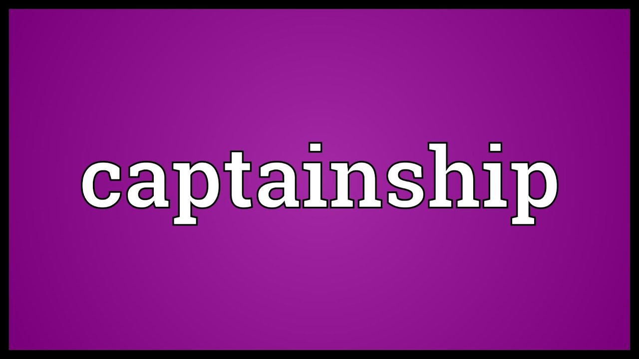 Captainship Meaning - YouTube
