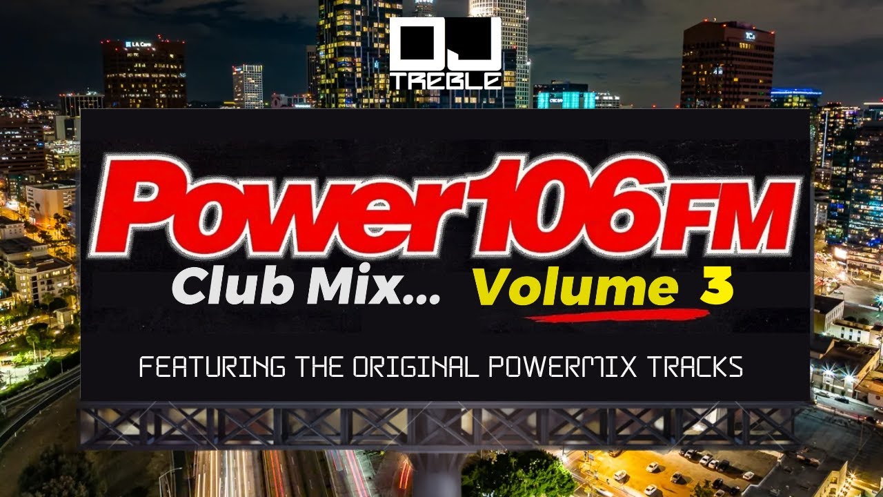 POWER 106 CLUB MIX VOLUME 3 - YouTube