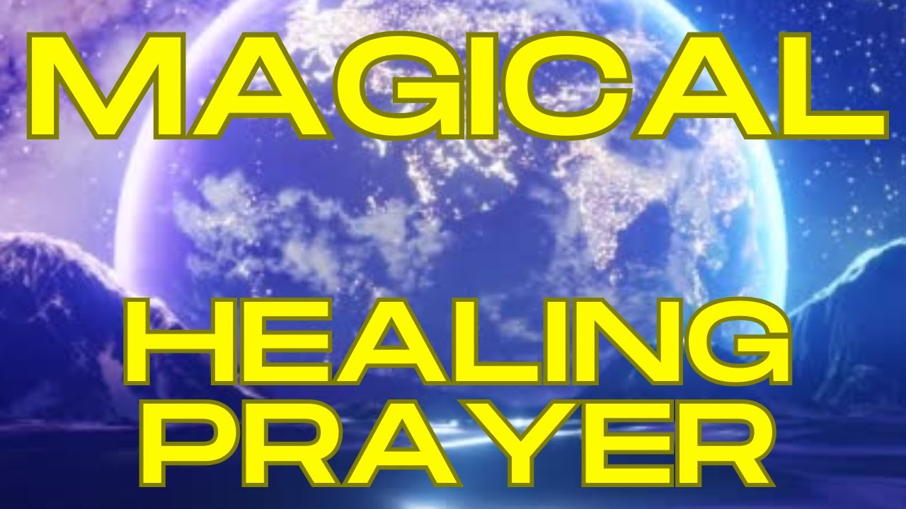 Magical Healing Prayer - YouTube