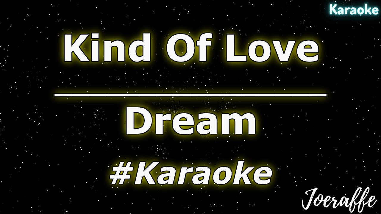Dream - Kind Of Love (Karaoke) - YouTube