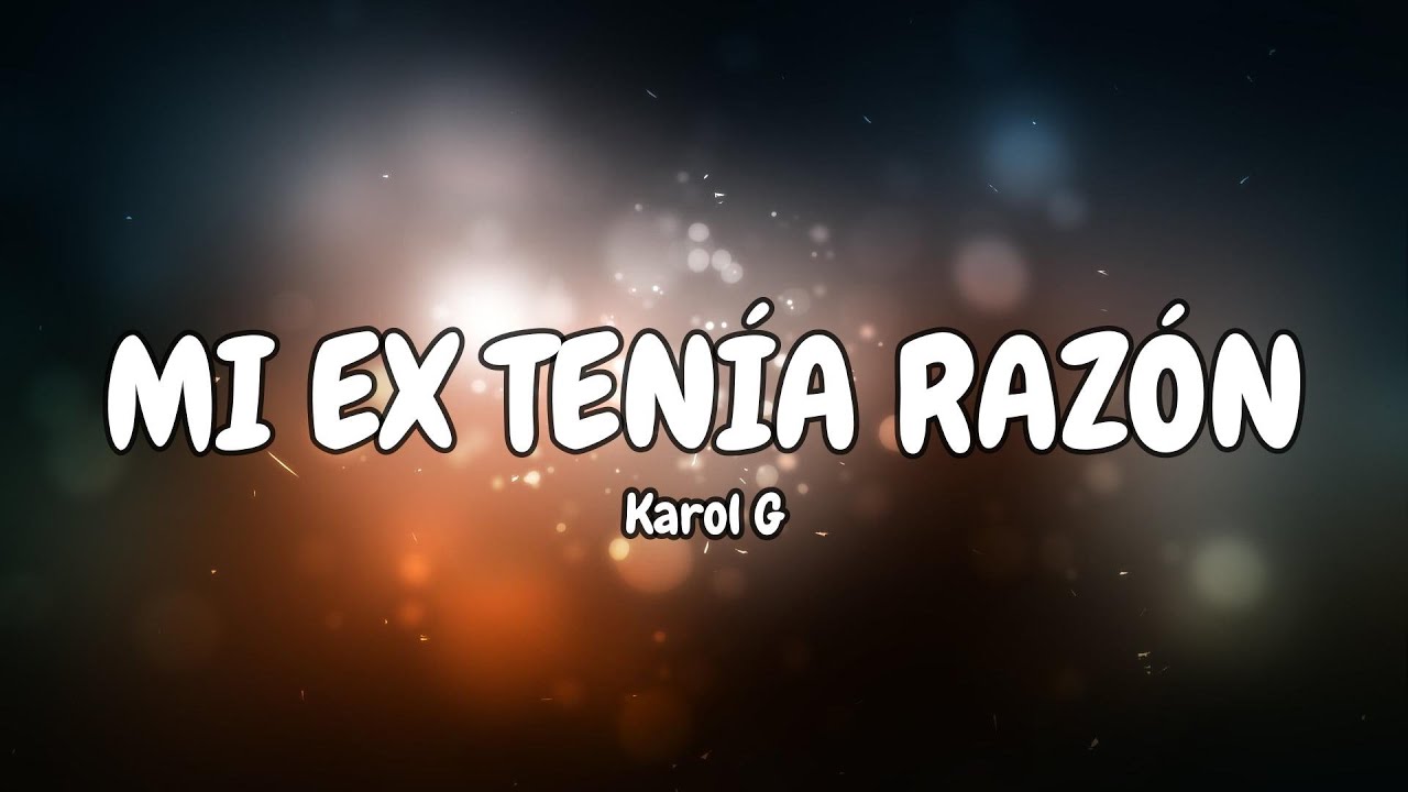 Karol G - Mi ex tenía razón (Lyrics) - YouTube