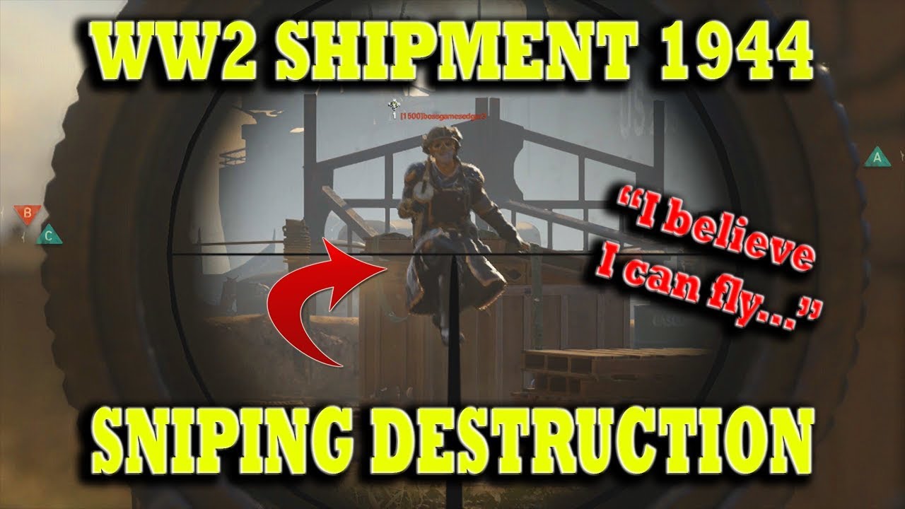 COD WW2 Shipment: 1944 Sniping Destruction " I Believe I Can Fly ...