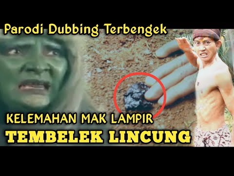 Dahsyatnya Tembelek Lincung || Parodi Dubbing Mak Lampir Terbengek ...