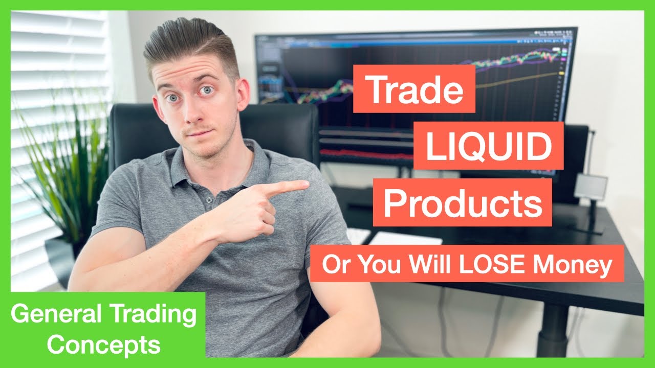 LIQUIDITY EXPLAINED: Why You MUST Trade *LIQUID* Products Only (Or Else ...