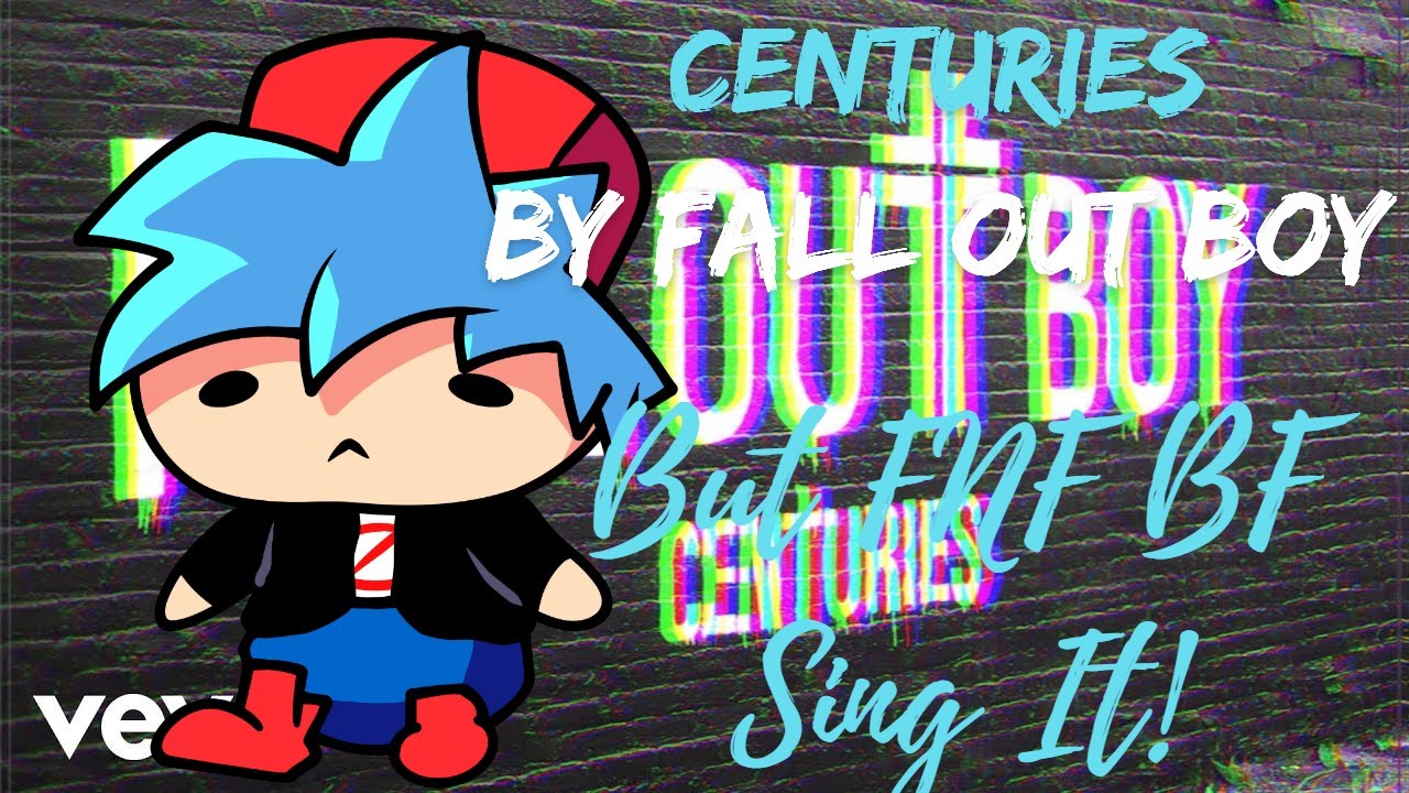 Centuries by Fall Out Boy but FNF Boyfriend Sing It! (+FLP) - YouTube