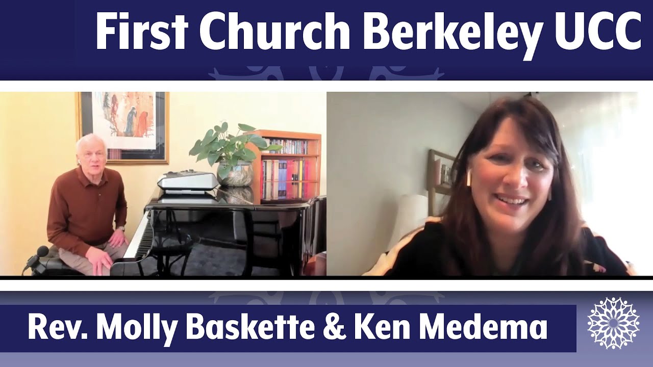 Scripture & Sermon • March 21, 2021 • Rev Molly Baskette & Ken Medema ...