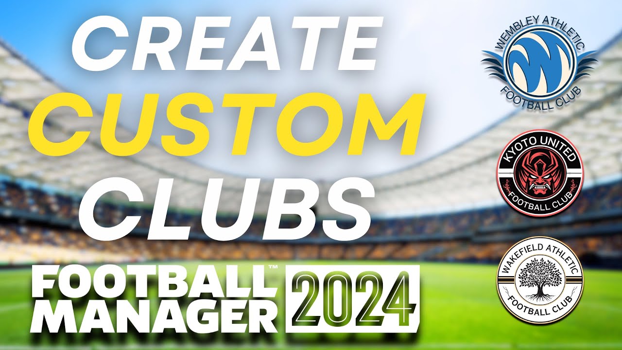Create Your Own Club on FM24 | Guide for PC & Console | Football ...