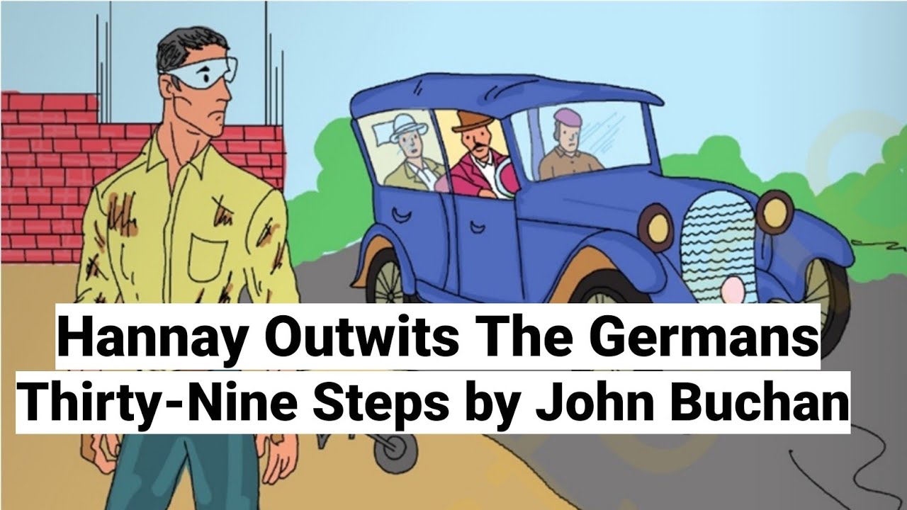 Hannay Outwits The Germans (The Thirty-Nine Steps by John Buchan ...
