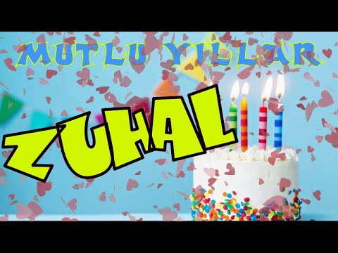 Mutlu yıllar iyi ki doğdun ZUHAL | Happy birthday to you | İsminize özel doğum günü şarkısı