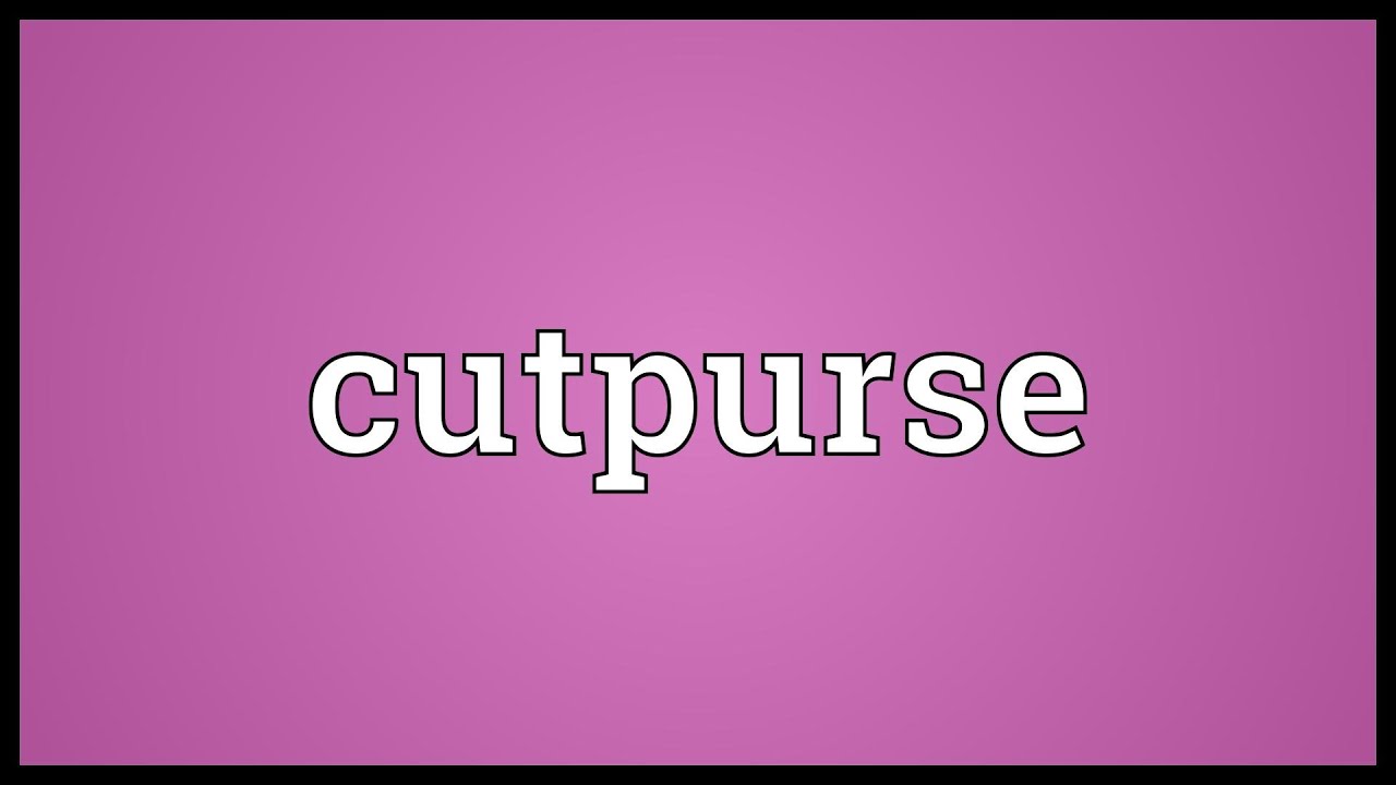 Cutpurse Meaning - YouTube