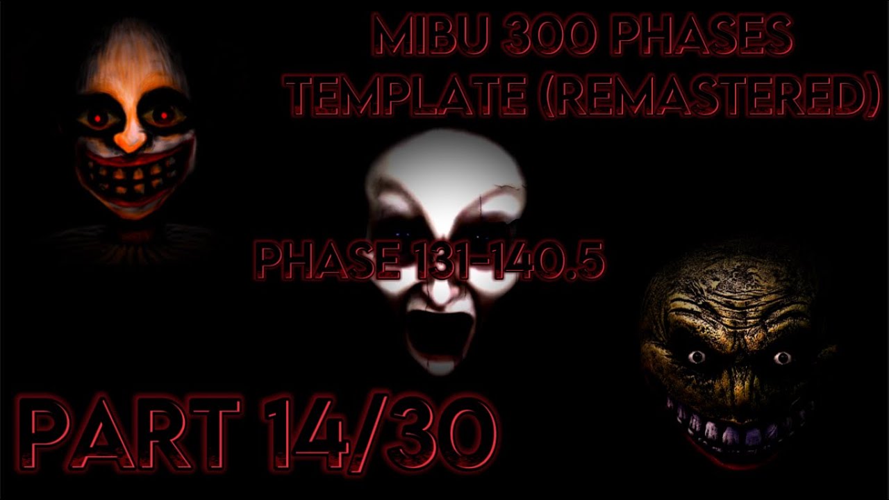 MIBU 300 PHASES TEMPLATE REMASTERED (PHASE 131-140.5) [PART 14/30 ...