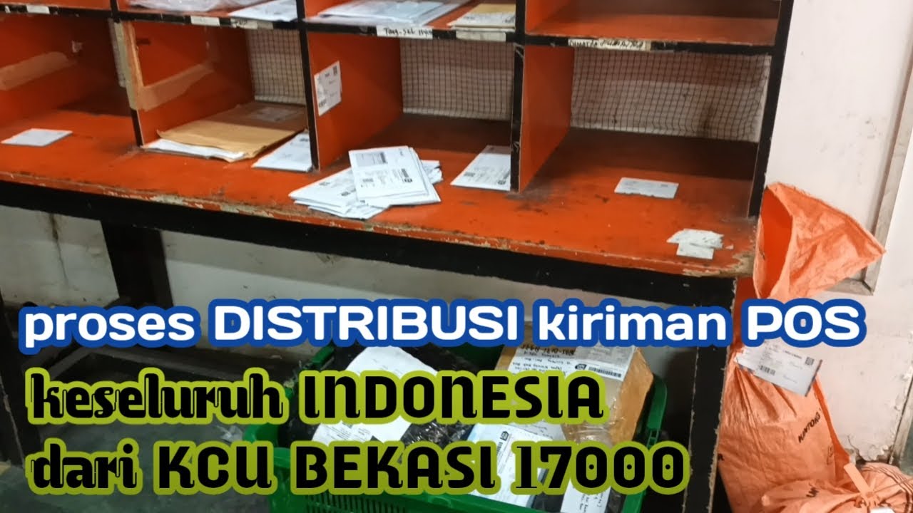 proses distribusi kiriman Pos ️ keseluruhan Indonesia dari KCU BEKASI 17000 - YouTube