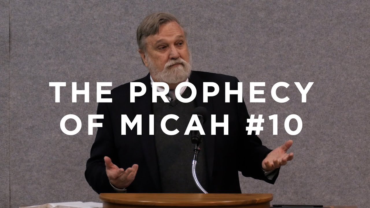 The Prophecy of Micah #10 | Douglas Wilson - YouTube