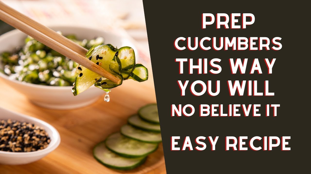 Unique Way to Prep Cucumbers Easy Recipe - YouTube