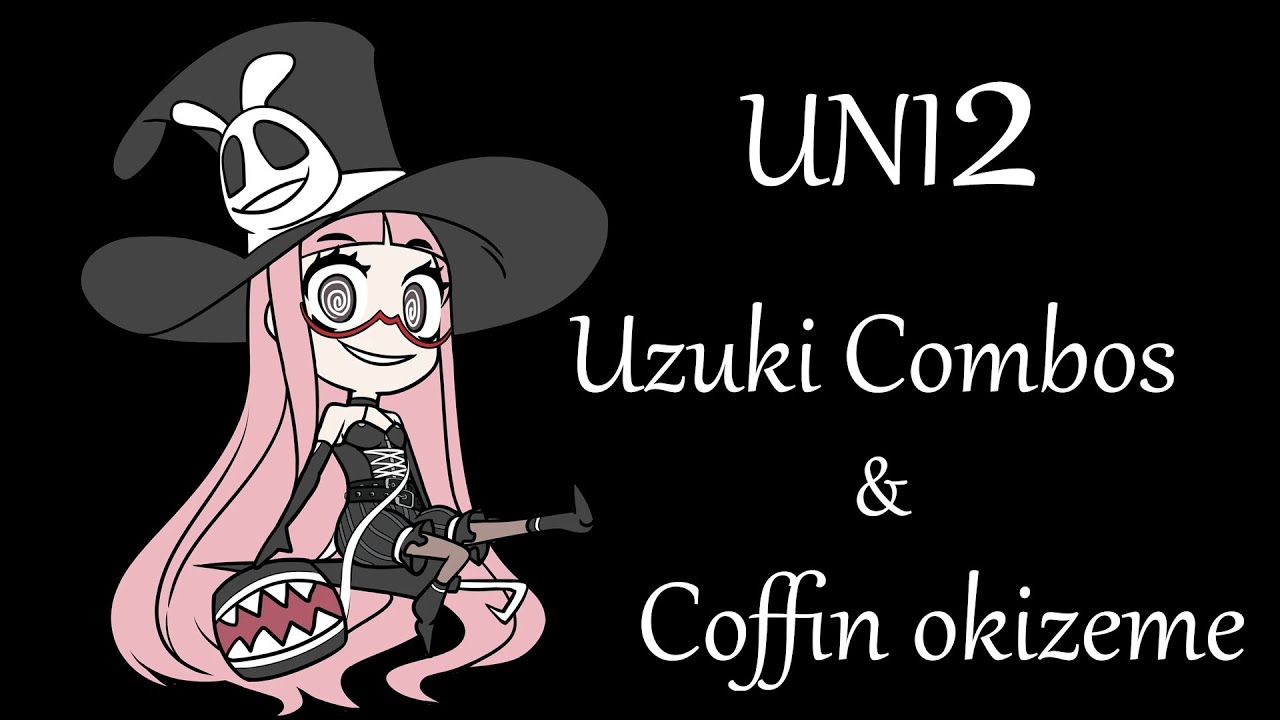 UNI2: Uzuki combos and j214b oki/counterplay - YouTube