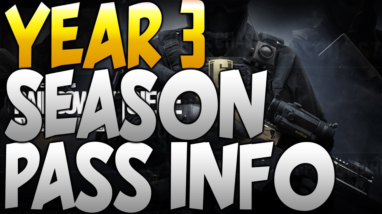 Rainbow Six Siege - YEAR 3 SEASON PASS OUT NOW AND INFO - YouTube