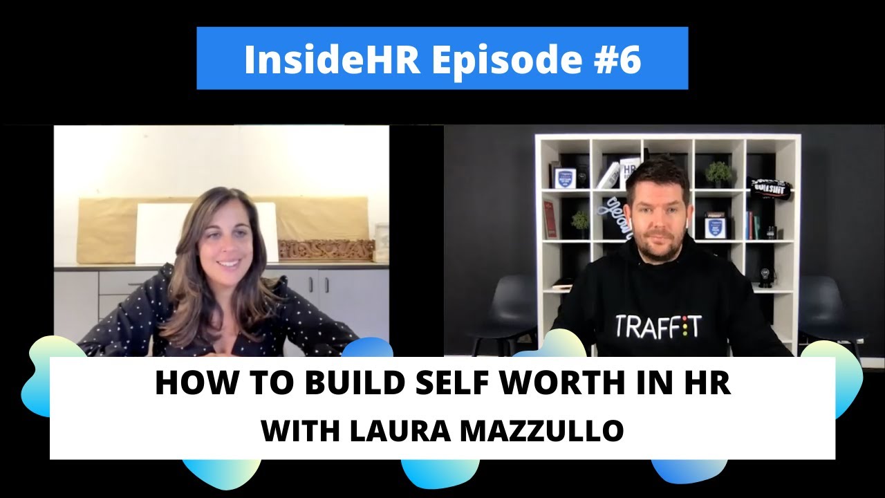 Inside HR #6 - How to build self worth in HR with Laura Mazzullo - YouTube