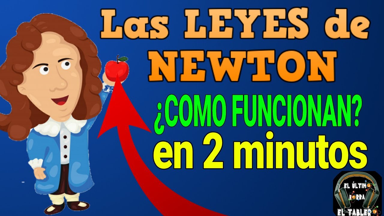 Cuales Son Las LEYES Del MOVIMIENTO De NEWTON | Las 3 Leyes De Newton ...