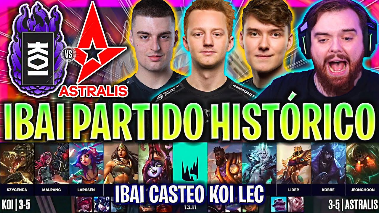 IBAI CASTEA LA PARTIDA MÁS IMPORTANTE DE KOI LEC! | KOI vs AST LEC ...