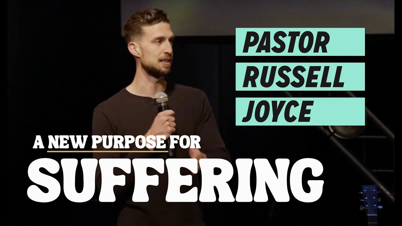 A New Purpose for Suffering | Russell Joyce - YouTube
