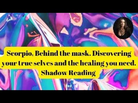 Scorpio, Behind the mask. Discovering your true selves & the healing you both need. Shadow ...
