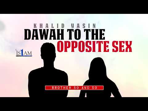 Giving Dawah to the Opposite Sex | Khalid Yasin