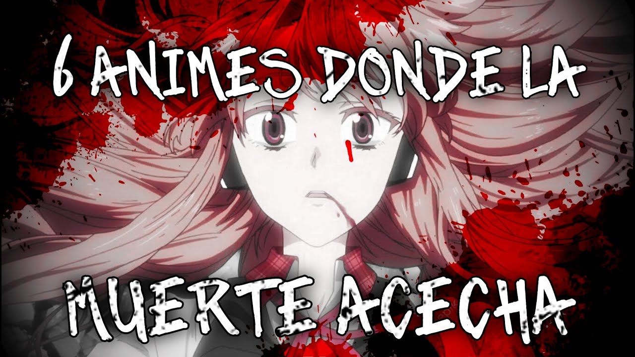 6 ANIMES DONDE LA MUERTE ACECHA - YouTube