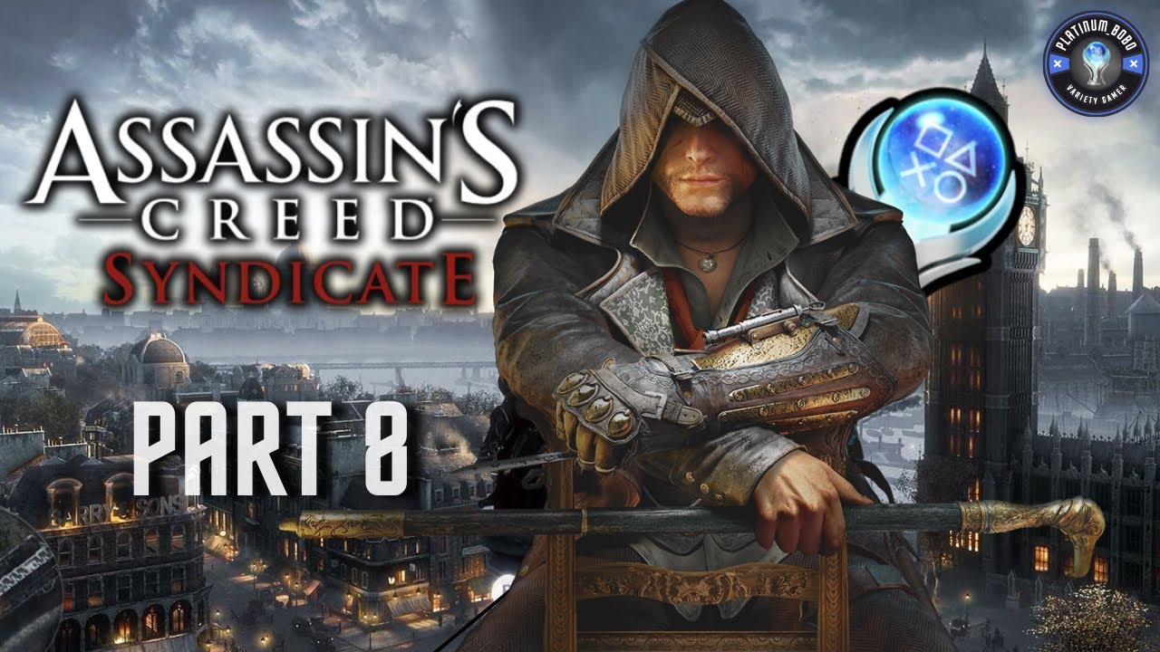Assassin's Creed Syndicate Platinum Walkthrough part 8 - YouTube