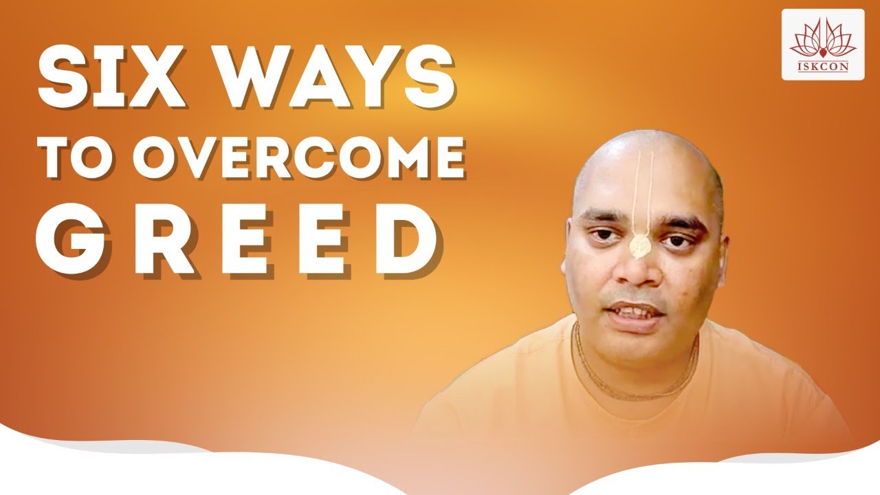 SIX WAYS TO OVERCOME GREED | HOW TO OVERCOME GREED - YouTube